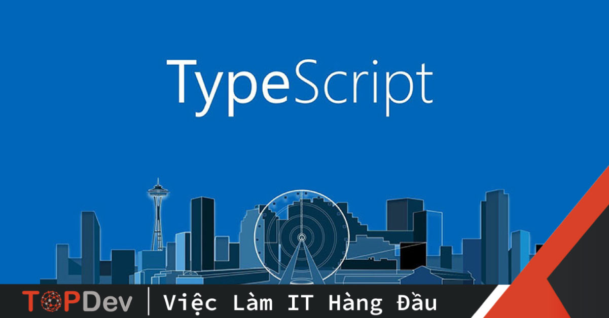 7 lý do bạn không nên sử dụng TypeScript | TopDev