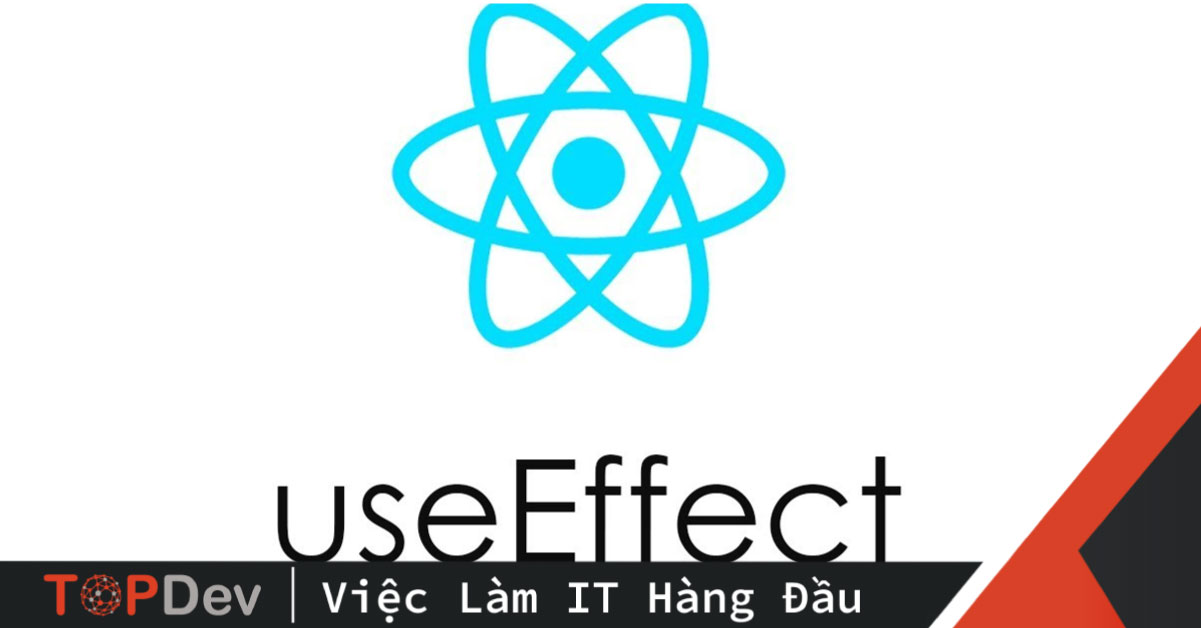 Hướng dẫn useeffect react là gì và cách sử dụng useEffect trong React
