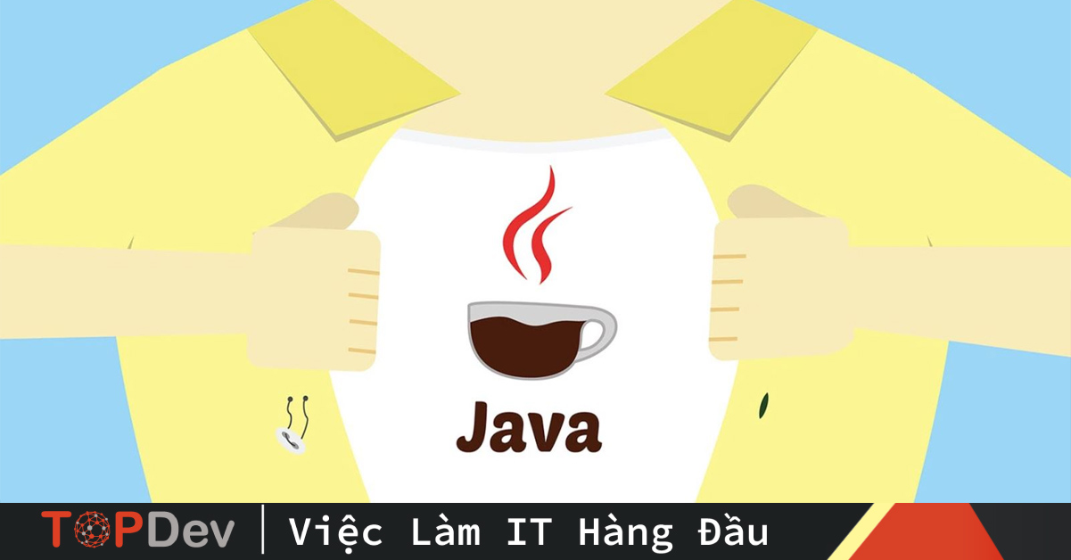 4 tips học Java cơ bản nhanh nhất dành cho Beginner Developer | TopDev