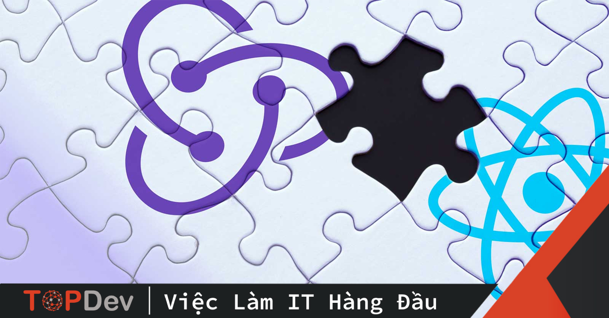 Redux selector và vấn đề sử dụng sao cho hiệu quả | TopDev