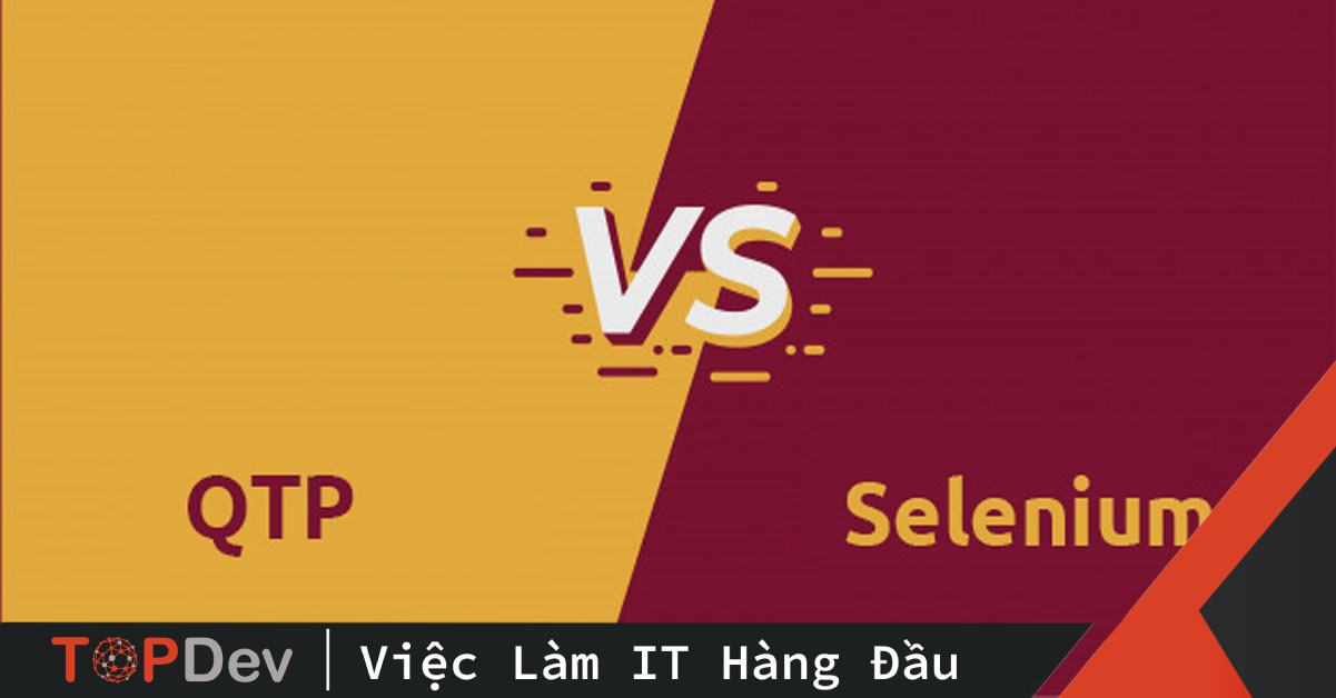 So sánh nhanh Selenium và QTP | TopDev