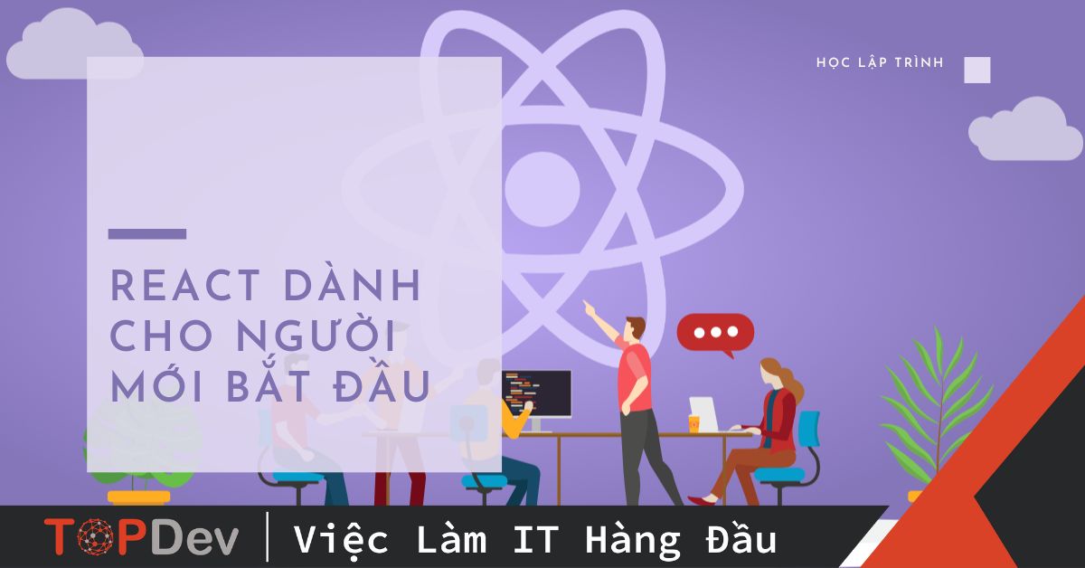 React dành cho người mới bắt đầu | TopDev