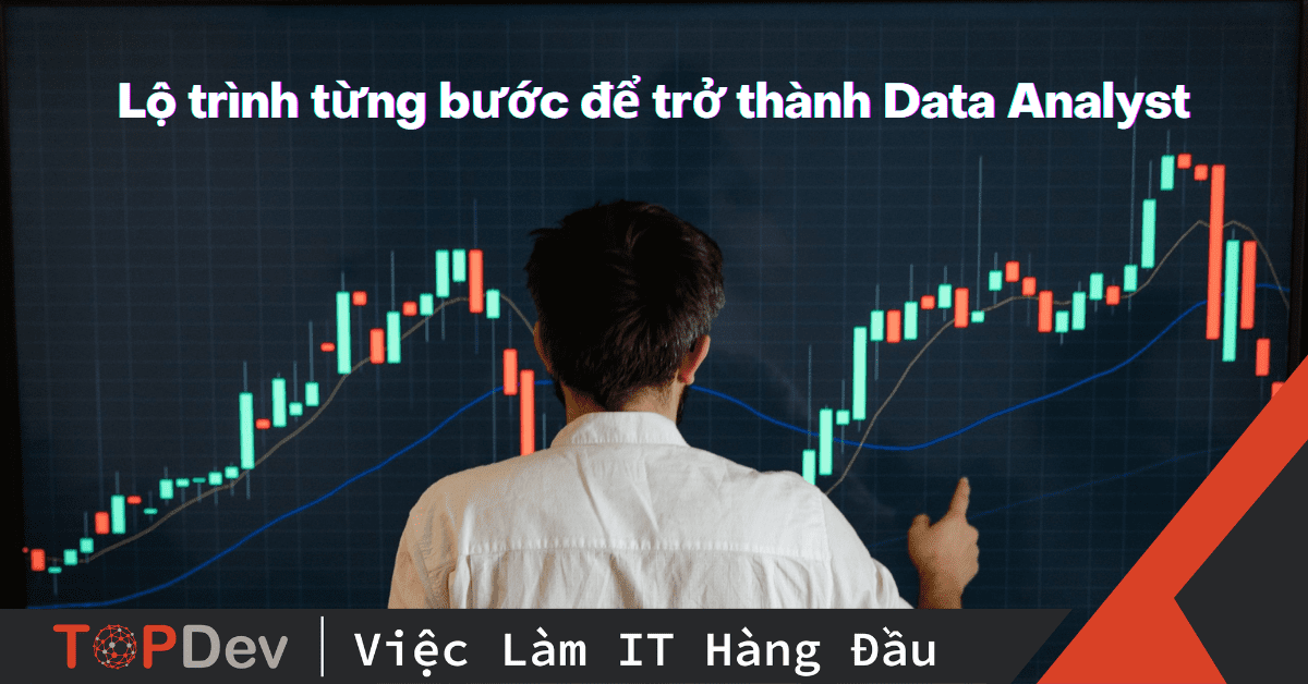 Lộ trình từng bước để trở thành Data Analyst