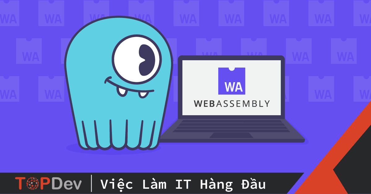 WebAssembly – Tương lai của các ứng dụng Web