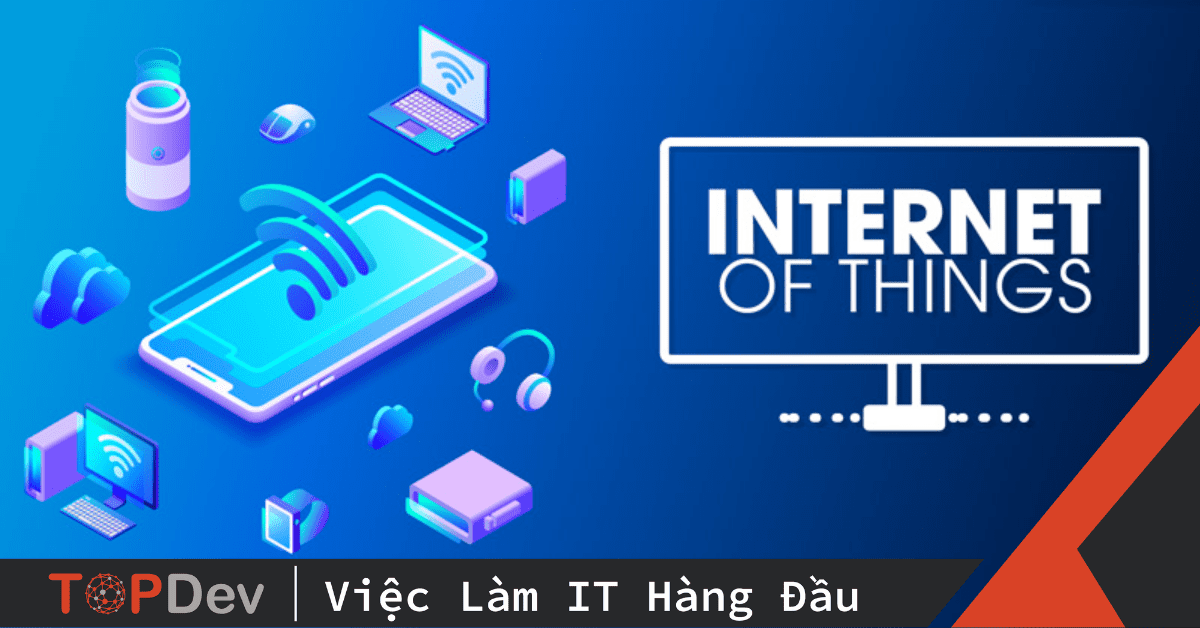 Tuyển tập bộ câu hỏi phỏng vấn IoT Engineer hay nhất