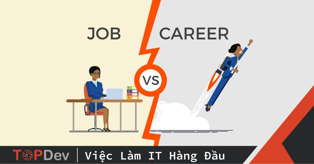 Bạn đang có một công việc (Job) hay một sự nghiệp (Career)?