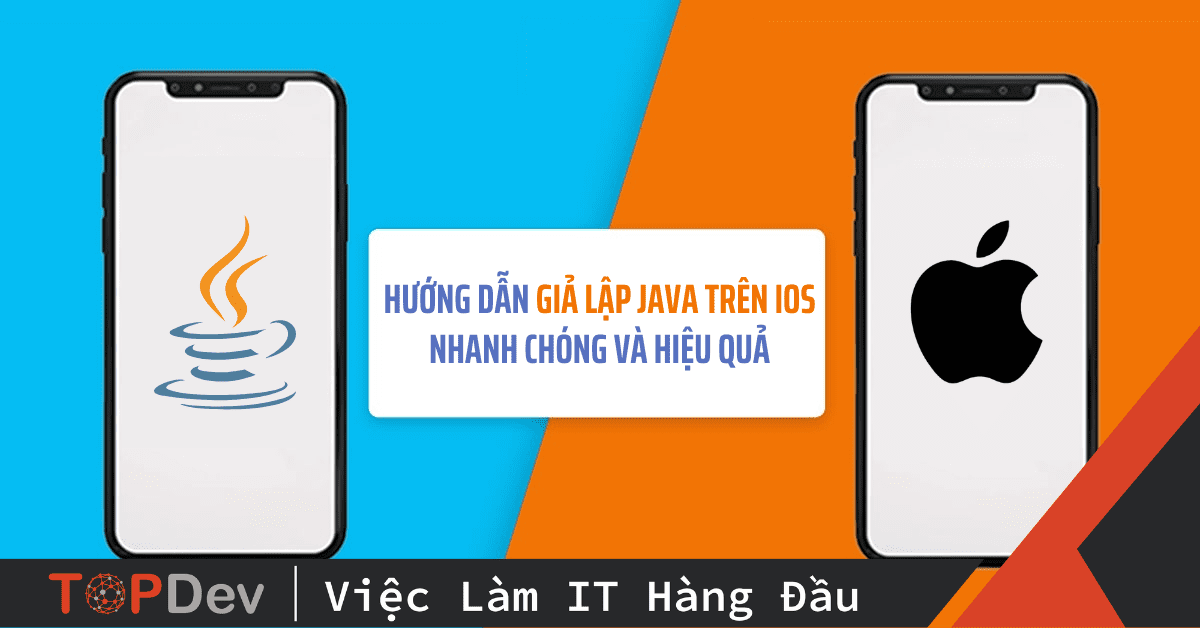 Hướng dẫn giả lập Java trên iOS nhanh chóng và hiệu quả