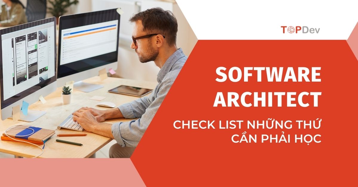 Check list những thứ cần phải học để trở thành Software Architect