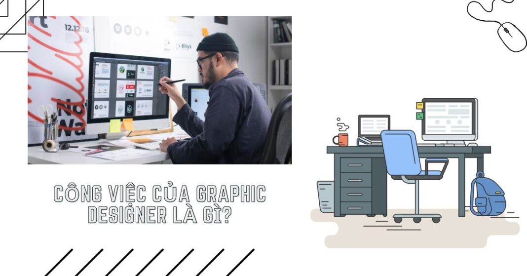 Graphic Designer là gì? Những điều cần biết về Graphic Designer