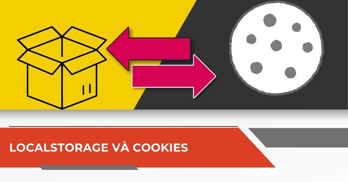 LocalStorage và Cookies - chọn cái nào để lưu JWT Tokens hiệu quả và an toàn?