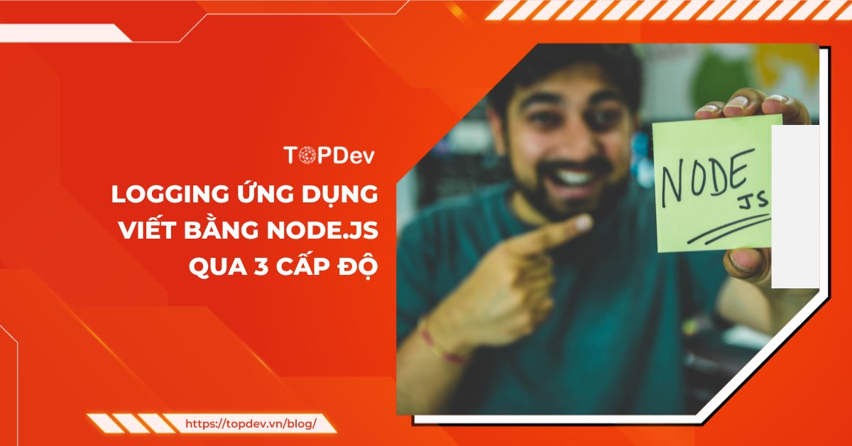 Logging ứng dụng viết bằng node.js qua 3 cấp độ