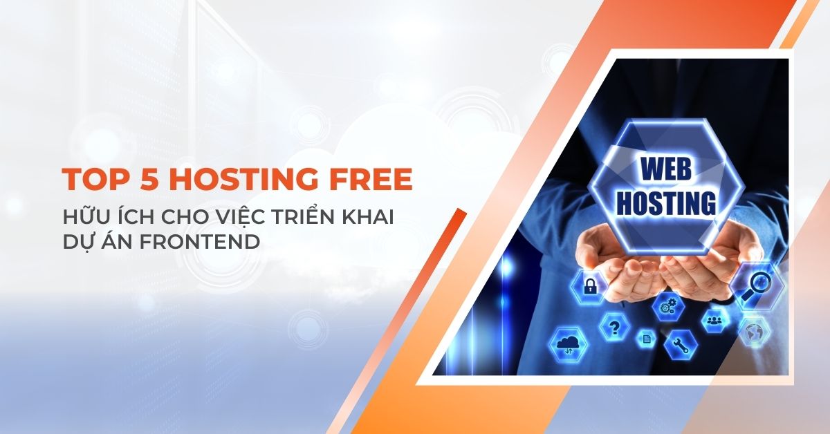 Top 5 hosting free hữu ích cho việc triển khai dự án Frontend