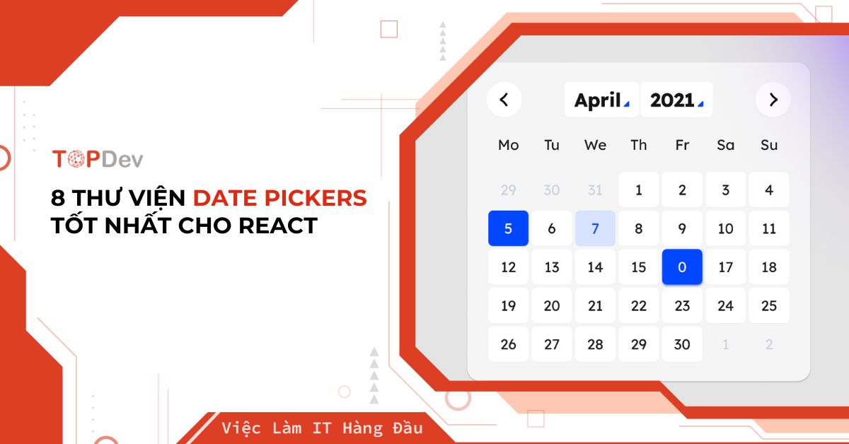 8 thư viện Date Pickers tốt nhất cho React Developer