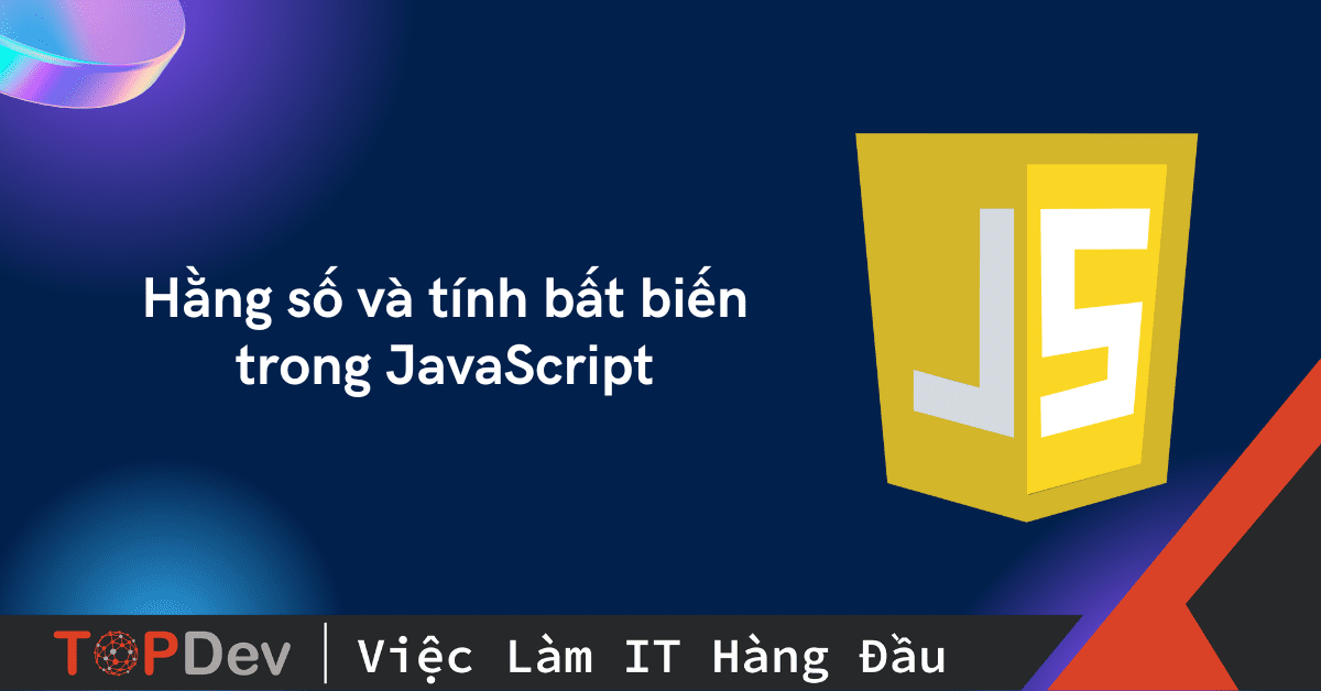 Hằng số và tính bất biến trong JavaScript